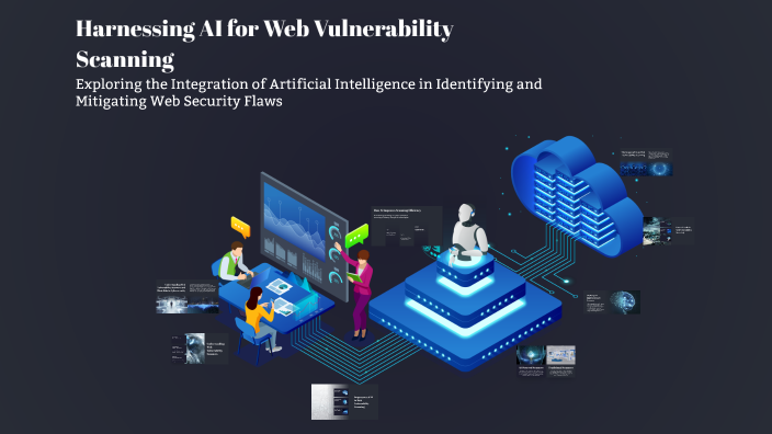 Harnessing AI for Web Vulnerability Scanning by Joseph Jonah on Prezi