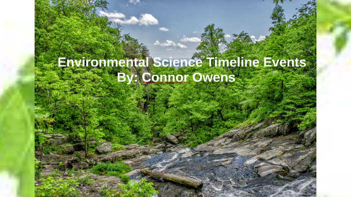 AP Environmental Science Timeline Project by Dean Mangiola on Prezi
