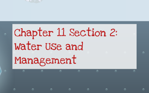 Chapter 11 Section 2: Water Use and Management by Hannah Scime on Prezi