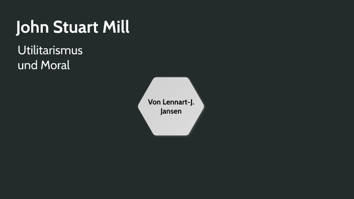 John Stuart Mill by Lennart Jansen on Prezi