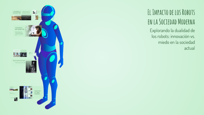 El Impacto de los Robots en la Sociedad Moderna by K Campos on Prezi