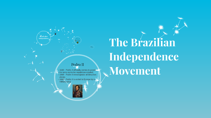 The Brazilian Independence Movement by Natalie Hintz on Prezi