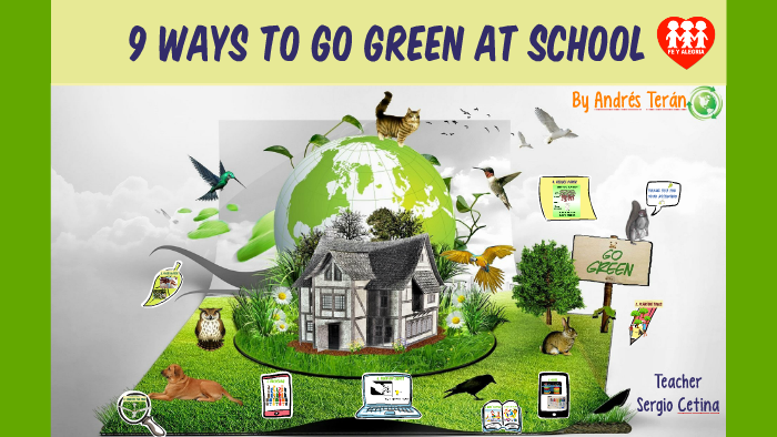 10 ways to go green at school by Sergio Cetina on Prezi