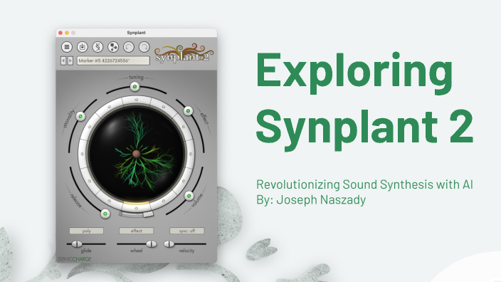 Exploring Synplant 2 by Joseph Naszady on Prezi