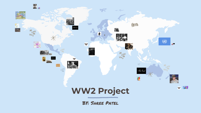 WW2 Project by Shree Patel on Prezi