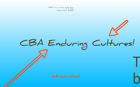 CBA Enduring Cultures! by Lydia Farrell on Prezi