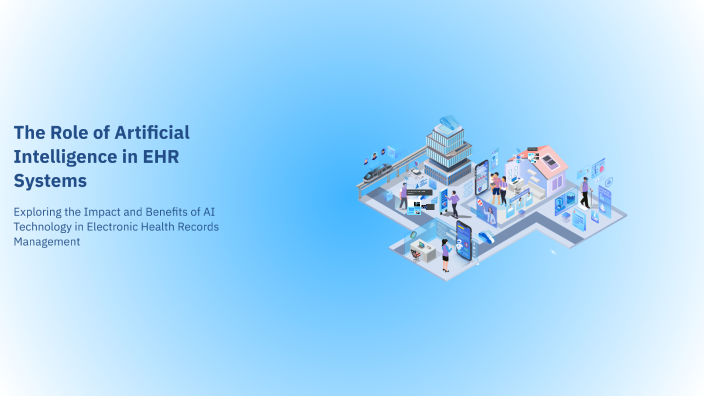 The Role of Artificial Intelligence in EHR Systems by fareeda banu on Prezi