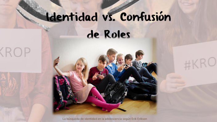 Identidad vs. Confusión de Roles by Betzabeth Quispe Luque on Prezi