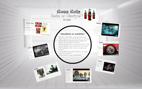 Coca-Cola: Soda or Lifestyle? by Carly Santiago on Prezi
