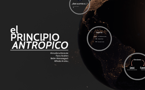 PRINCIPIO ANTRÓPICO by alfredo andreu on Prezi