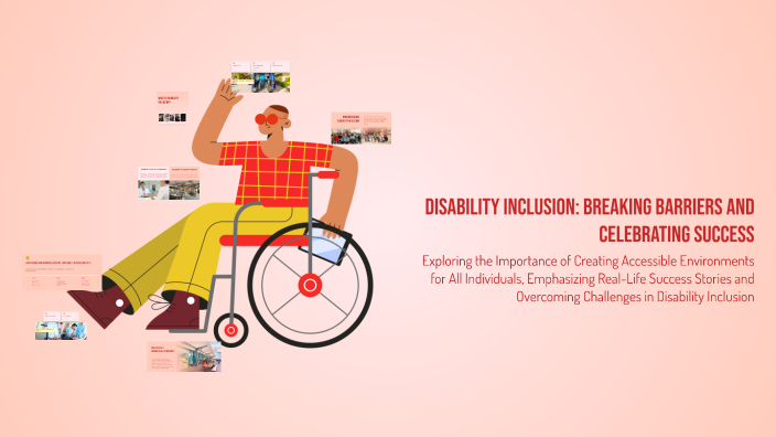Disability Inclusion: Breaking Barriers and Celebrating Success by ...