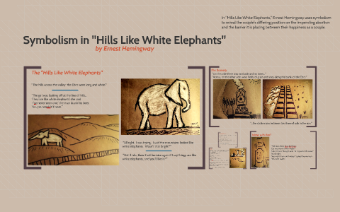 "Hills Like White Elephants" by Ernest Hemingway by MariVi Madiedo on Prezi