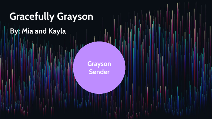Gracefully Grayson Characters by Kayla Siltzer on Prezi