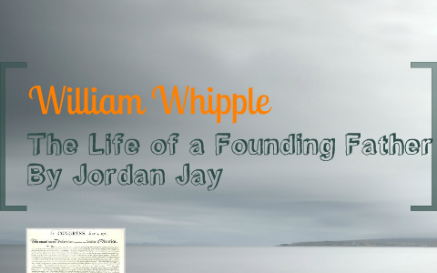 William Whipple by Jordan Jay on Prezi