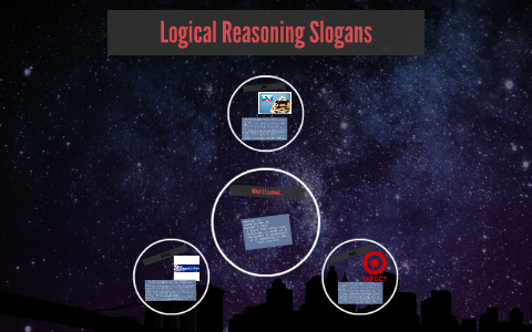 Logical Reasoning Slogans by Nautica Ivy on Prezi