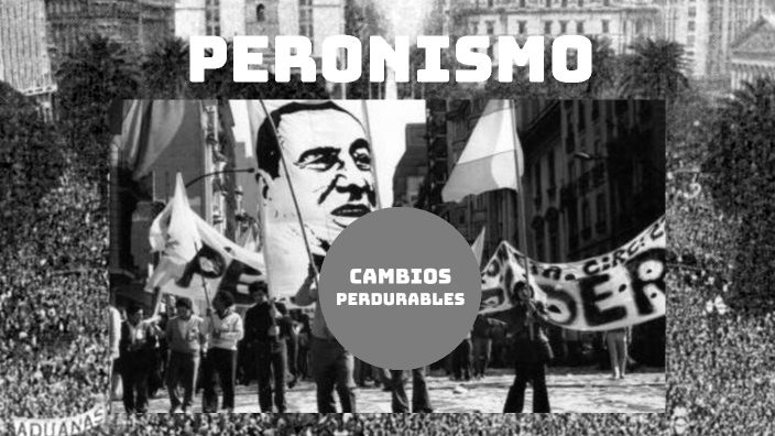 Peronismo by Valeria Gomez on Prezi