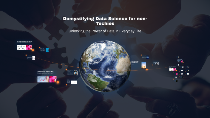 Demystifying Data Science for non-Techies by Sikandar Ali on Prezi