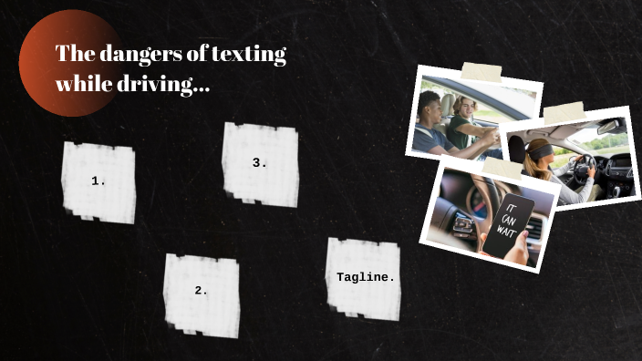 The dangers of texting while driving by Phoebe Maslayak on Prezi