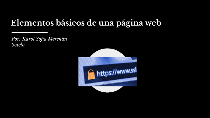 Elementos básicos de una pagina web by sofia sotelo on Prezi