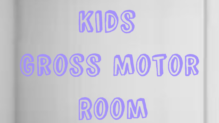 Kids Gross Motor Room by Brianna Curving on Prezi