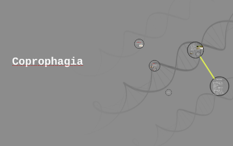 Coprophagia by Danielle Delira on Prezi