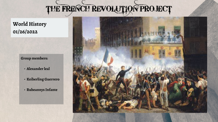 THE FRENCH REVOLUTION PROJECT by Alexander Leal Carrasquero on Prezi