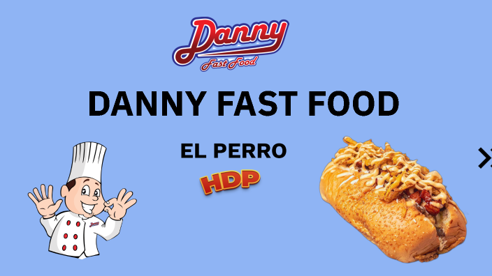 DANNY FAST FOOD by Daniela America Alvarez Ahumada on Prezi