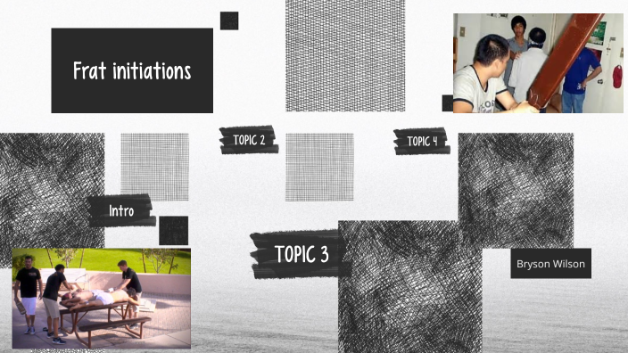 Fraternity initiations by Bryson Wilson on Prezi