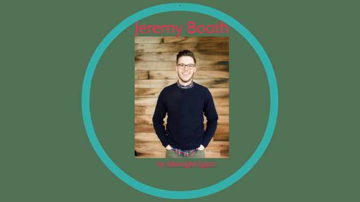 JEREMY BOOTH ILLUSTRATOR BIO by idienighe igoni on Prezi