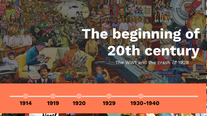 THE BEGINNING OF 20th CENTURY by Iraia Saez on Prezi