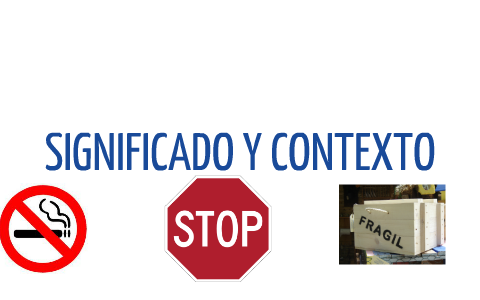Significado y contexto by Juliana Múnera on Prezi