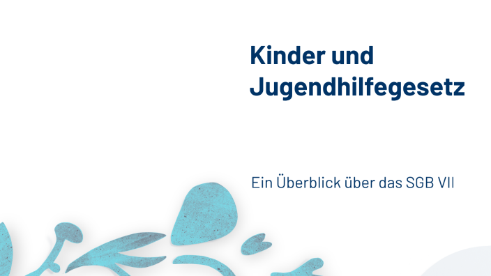 Kinder und Jugendhilfegesetz by Selina Graf on Prezi