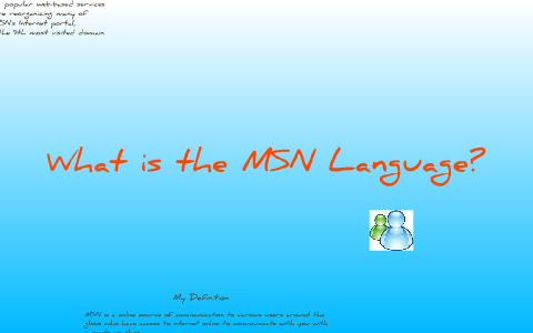 What is the MSN Language? by Joe Antoniades on Prezi