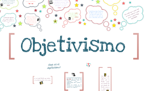 Objetivismo by Angélica Rubio on Prezi