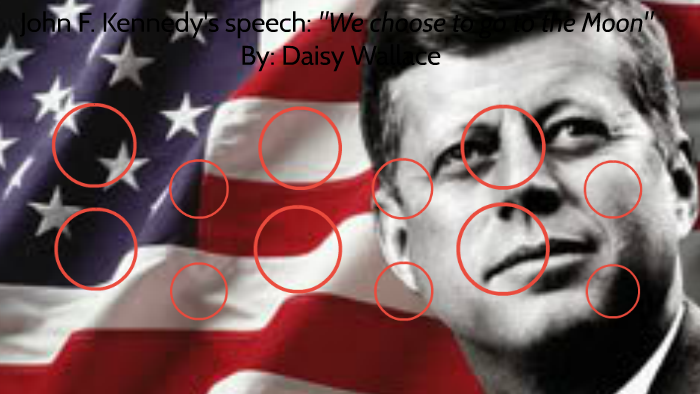 John F. Kennedy's speech: "We choose to go to the Moon" by Daisy ...