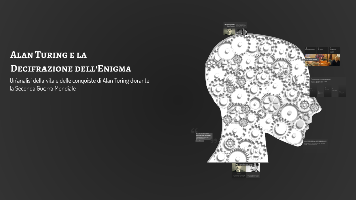 Alan Turing e la Decifrazione dell'Enigma by GIANLUCA SACCO on Prezi