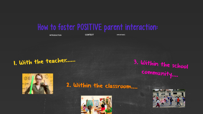 How to foster POSITIVE parent interaction: by Daniel Tommasini on Prezi