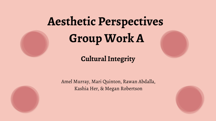 Aesthetic Perspective Groups: Cultural Integrity by megan robertson on ...