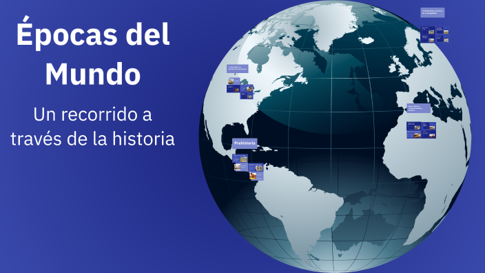 Épocas del Mundo by yowalkys corporan on Prezi