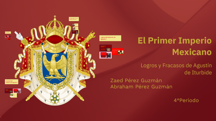 El Primer Imperio Mexicano by zaed perez guzman on Prezi