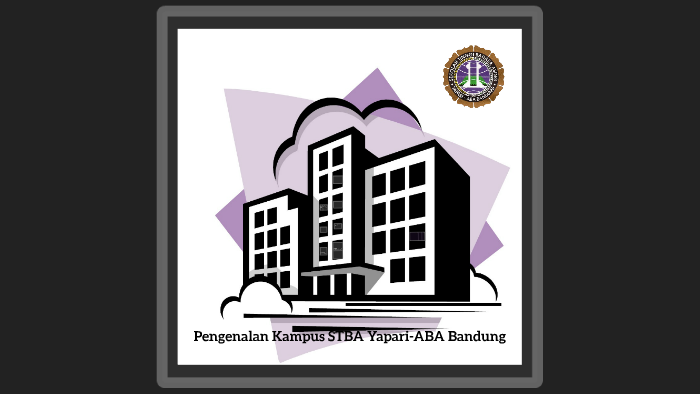 Pengenalan Kampus STBA Yapari-ABA Bandung by Yuliani Kusuma Putri on Prezi