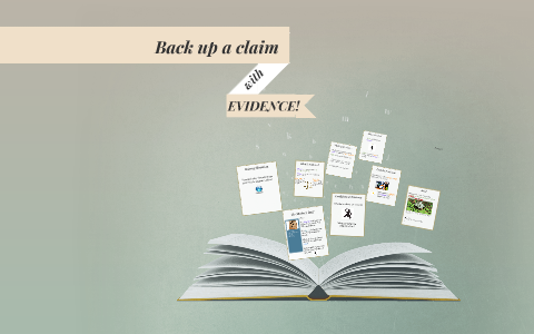 Backing up a claim with evidence by laura brewer on Prezi