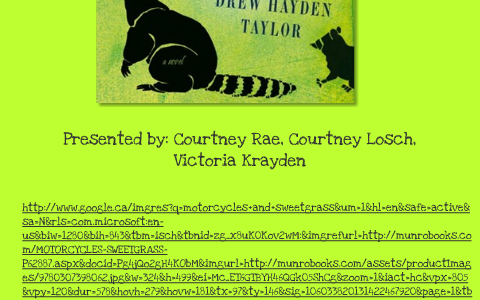 Motorcycles & Sweetgrass by Drew Hayden Taylor by Courtney Rae on Prezi