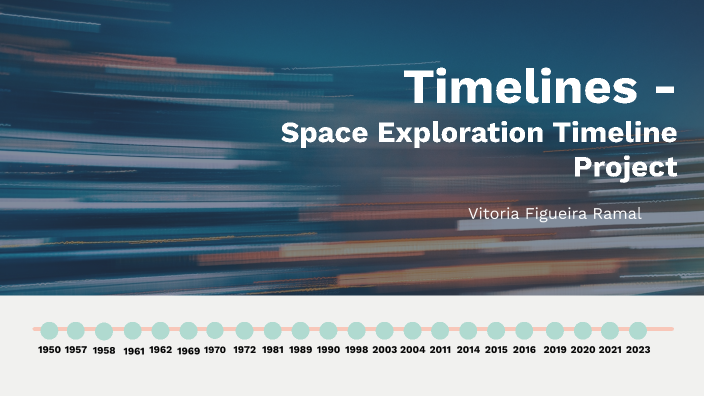 Space Exploration Timeline Project by Vitoria Figueira Ramal on Prezi