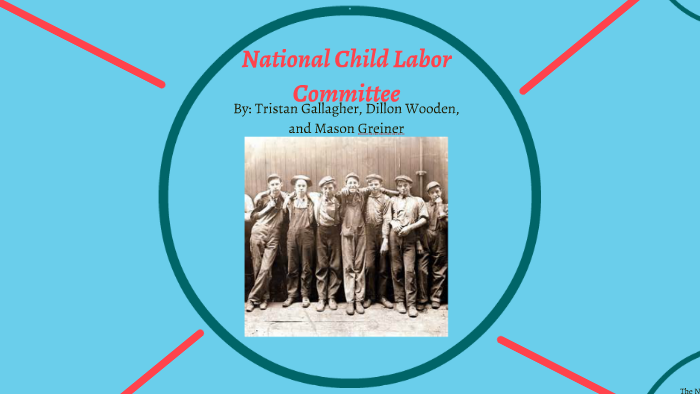 National Child Labor Comitte by Tristan Gallagher on Prezi