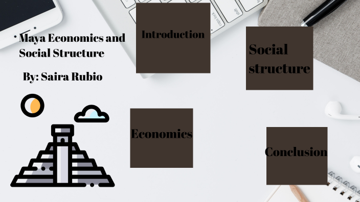 Maya Economics and Social Structure by Saira Rubio on Prezi