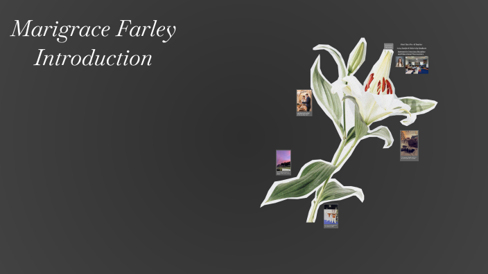 Marigrace Farley Introduction by Marigrace Farley on Prezi