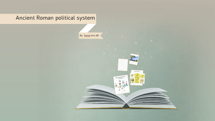 Ancient Roman political system by sunkyoung kim on Prezi