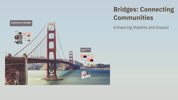 Bridges: Connecting Communities by Madelyn on Prezi