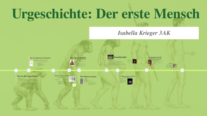 Urgeschichte: Der erste Mensch by isi kr on Prezi